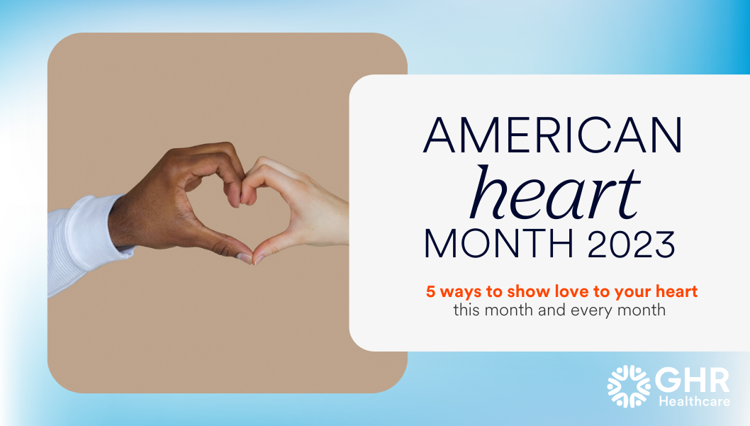 5 Ways To Show Love To Your Heart | GHR Healthcare